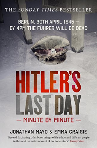 Hitler's Last Day: Minute by Minute - Kindle edition by Mayo, Jonathan ...