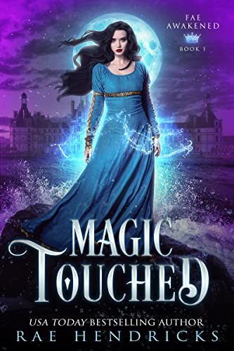 Magic Touched (Fae Awakened Book 1) eBook : Hendricks, Rae: Amazon.in: Kindle Store