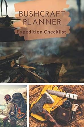 Bushcraft Planner: Expedition Checklist: Series, Bushcraft Survival ...