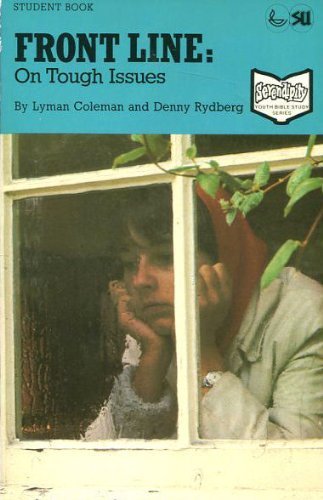 Front line: On tough issues (Serendipity youth Bible study series ...