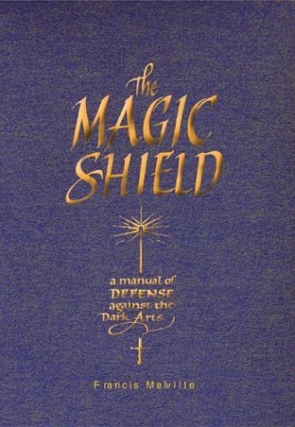 Amazon.com: The Magic Shield: A Manual of Defense Against the Dark Arts ...
