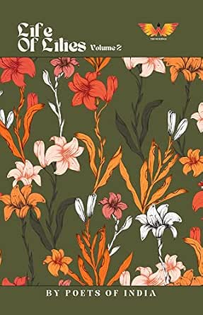 Life of Lilies: Volume-2 eBook : India, Poets of: Amazon.in: Kindle Store