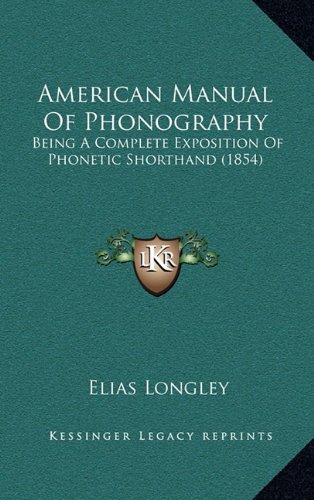 Buy American Manual Of Phonography: Being A Complete Exposition Of ...