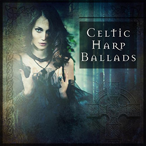 Play Celtic Harp Ballads – Highland Spirits, Mindful Celts, Gaelic ...