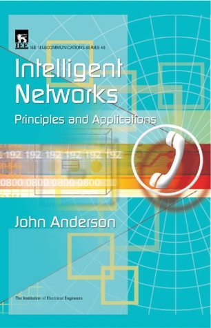 Intelligent Networks: Principles and applications (Telecommunications ...