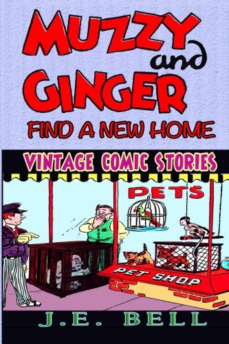 Muzzy and Ginger Find a New Home (Vintage Comic Stories): Bell, J.E ...