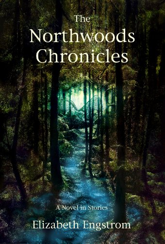 Amazon.com: The Northwoods Chronicles eBook : Elizabeth Engstrom ...