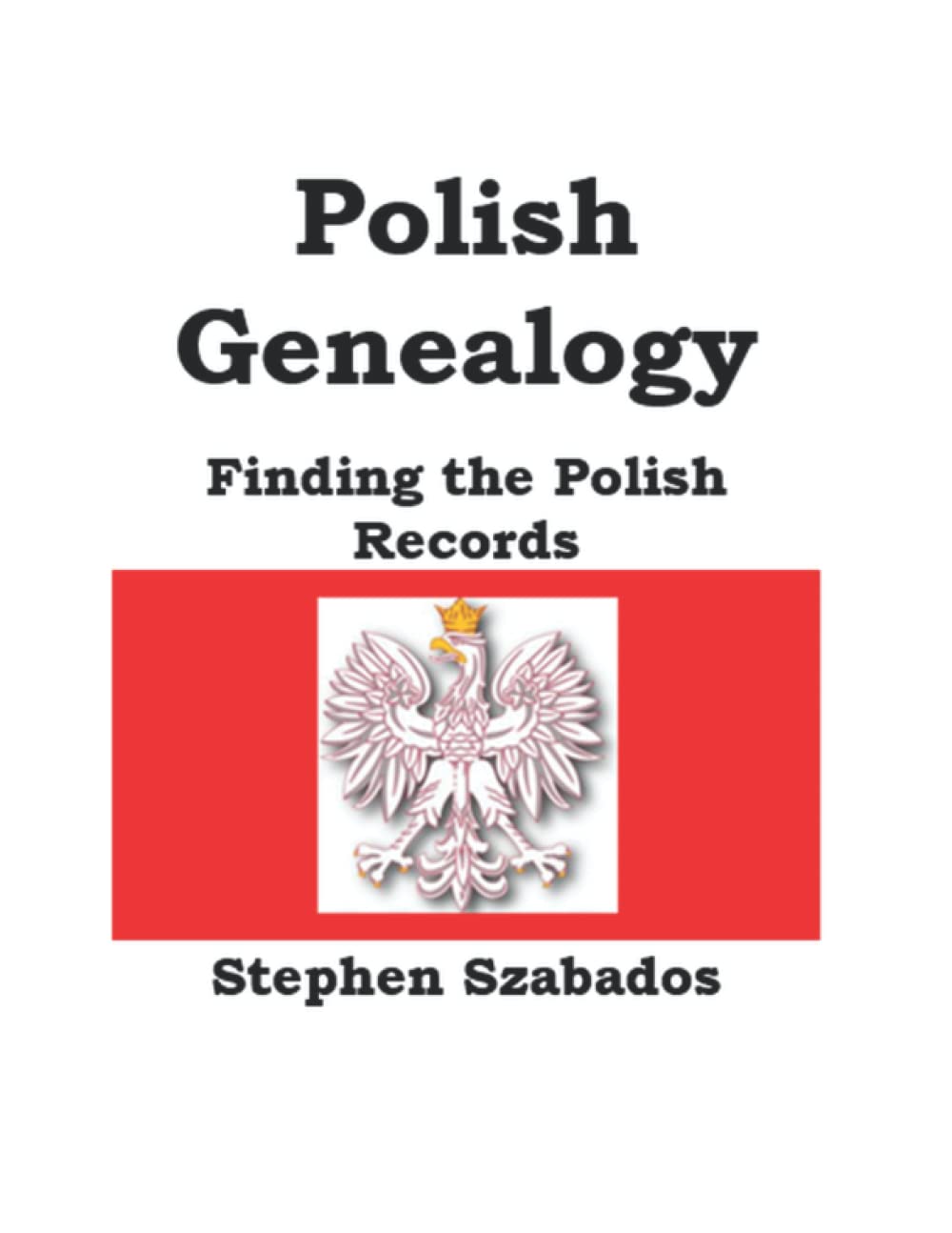Polish Genealogy: Finding the Polish Records: Szabados, Stephen ...