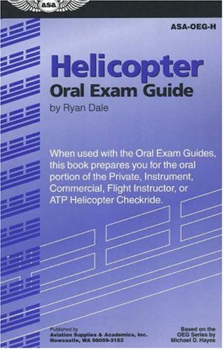 Helicopter Oral Exam Guide: When Used with the Oral Exam Guides, This ...