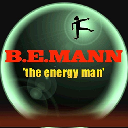 Play The Energy Man by B.E.Mann on Amazon Music