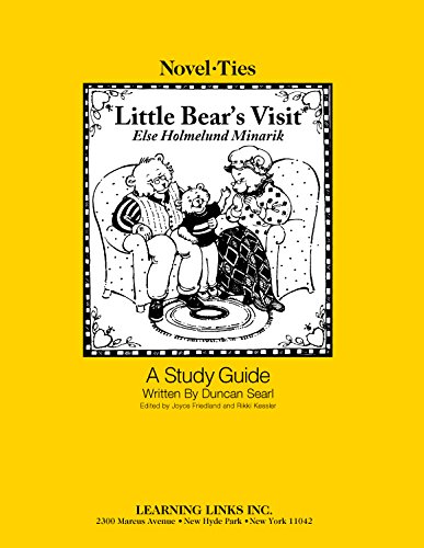 Little Bear's Visit: Novel-Ties Study Guide: Else Holmelund Minarik ...