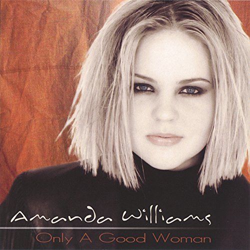 Play Only A Good Woman by Amanda Williams on Amazon Music