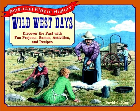 Wild West Days: Discover the Past with Fun Projects, Games, Activities ...