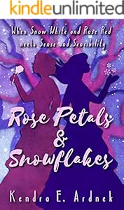 Amazon.com: Rose Petals and Snowflakes: Snow White and Rose Red meets Sense and Sensibility (The ...