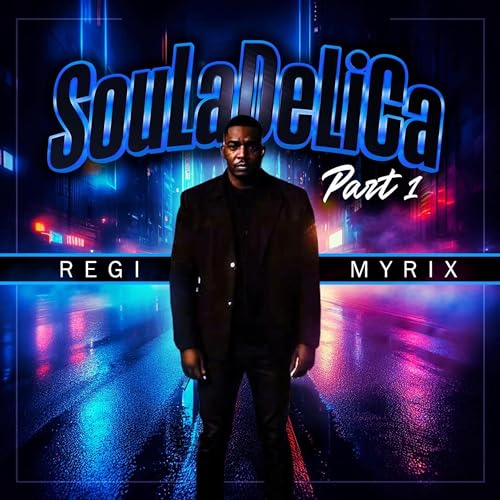 Play SouLaDeLiCa, Pt. 1 by Regi Myrix on Amazon Music