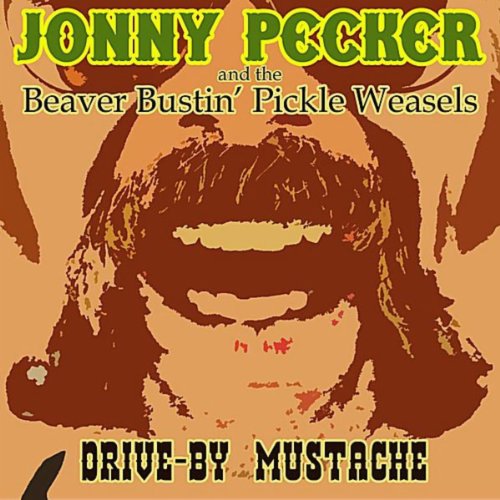 Play Drive-By Mustache by Jonny Pecker and the Beaver Bustin' Pickle ...