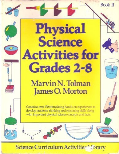 Physical Science Activities for Grades 2-8 Book II (Science Curriculum ...
