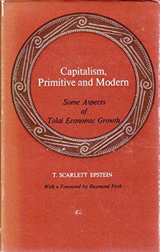 Capitalism, primitive and modern;: Some aspects of Tolai economic ...