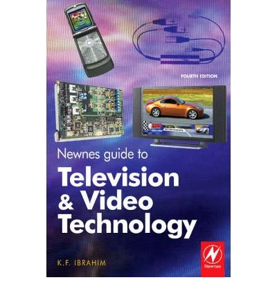 Newnes Guide to Television and Video Technology: The Guide for the ...
