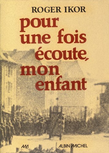 Pour une fois, écoute mon enfant eBook : Ikor, Roger: Amazon.fr ...