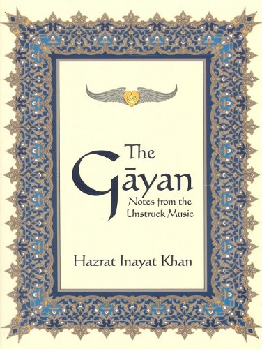 The Gayan: Notes from the Unstruck Music: Khan, Hazrat Inayat ...