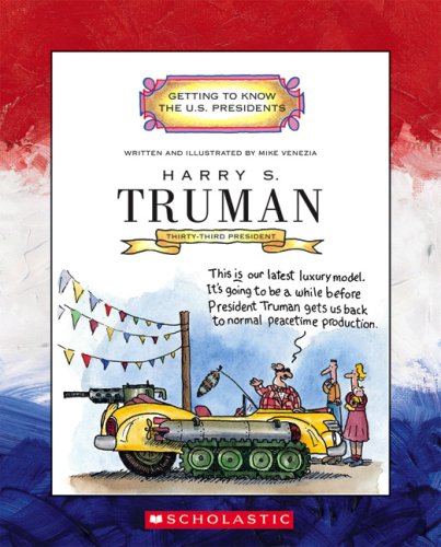 Harry S. Truman: Thirty-third President 1945-1953 (Getting to Know the ...