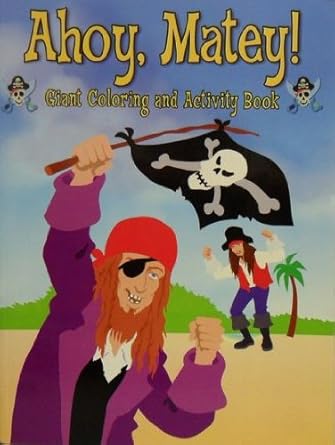 AHOY, MATEY! GIANT COLORING & ACTIVITY BOOK - PIRATE: Modern Publishing ...