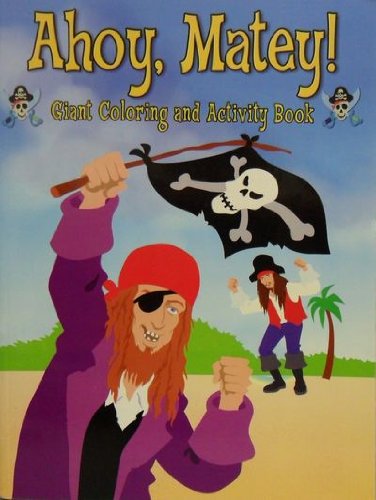 AHOY, MATEY! GIANT COLORING & ACTIVITY BOOK - PIRATE: Modern Publishing ...