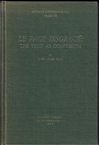 Le Page Disgracie: The Text As Confession (Romance Mongraphs ; No. 33 ...