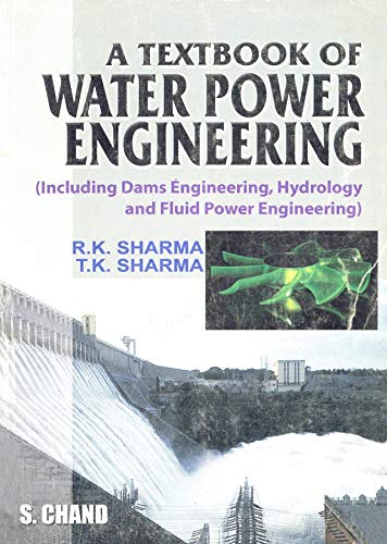 A Textbook Of Water Power Engineering: Including Dams Engineering ...