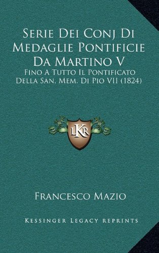 Serie Dei Conj Di Medaglie Pontificie Da Martino V: Fino A Tutto Il ...