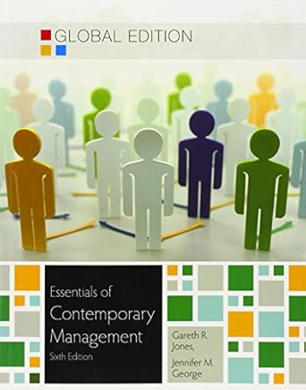 Essentials of Contemporary Management: Jones, Gareth, George, Jennifer ...