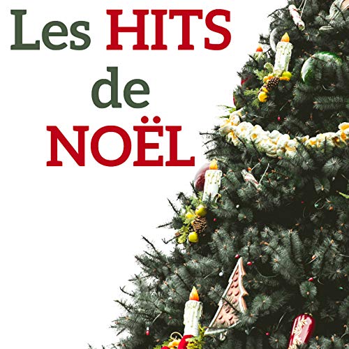 Les Hits de Noël : Christmas Hits, Chanson de Noel, Chants De Noël ...