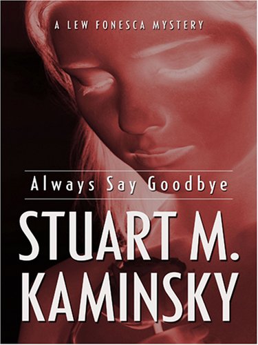 Amazon.com: Always Say Goodbye: A Lew Fonesca Mystery: 9781597224604 ...