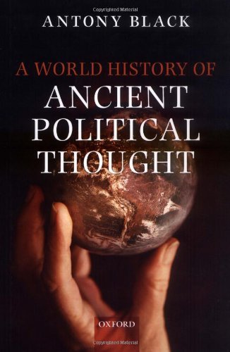 A World History of Ancient Political Thought: A World History of ...