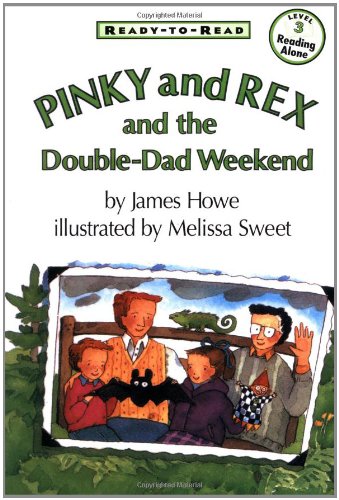 Pinky And Rex And The Double-Dad Weekend: Ready-To-Read Level 3: Howe ...