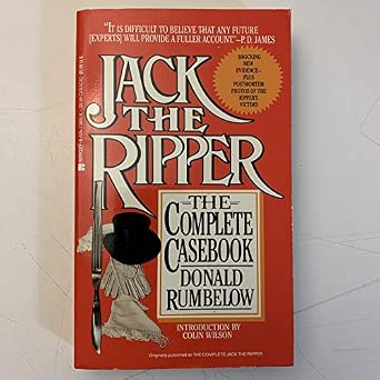 Jack the Ripper: The Complete Casebook: Rumbelow, Donald: 9780425118696 ...