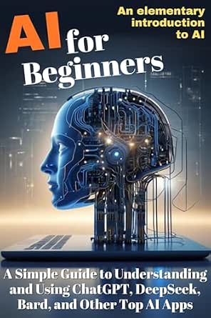 AI for Beginners: An elementary introduction to Artificial intelligence ...