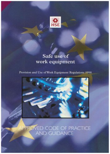 Safe Use of Work Equipment : Approved Code of Practice and Guidance ...