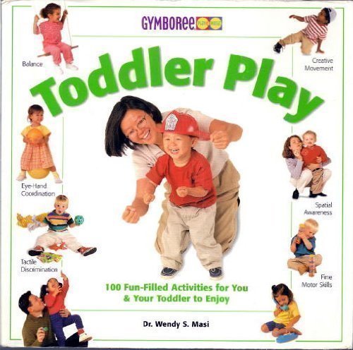 Toddler Play (Gymboree Play & Music): Wendy S. Masi: 9780760758977 ...