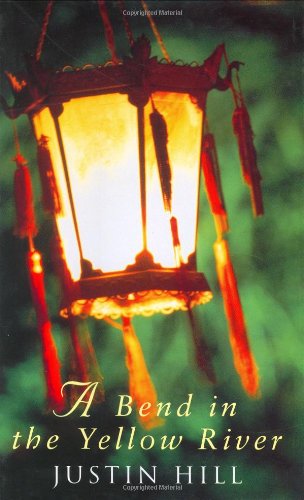 Amazon.com: A Bend in the Yellow River: 9781861590169: Hill, Justin: Books