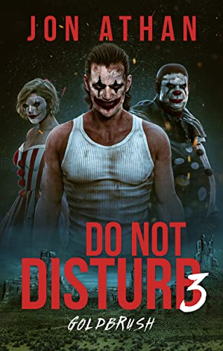 Do Not Disturb 3: Goldbrush (Night of the Killer Clowns) eBook : Athan ...