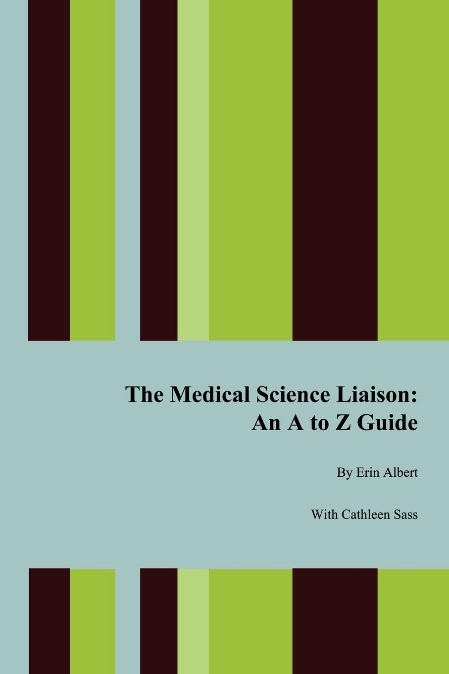 The Medical Science Liaison: An A to Z Guide: Albert, Erin ...