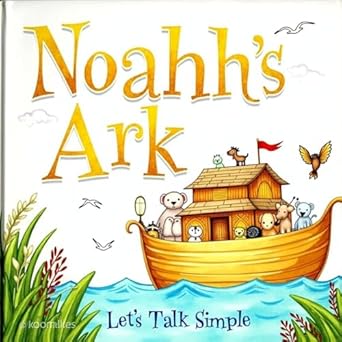 Noah's Ark (Bible Stories for Children Book 2) eBook : Simple, Let's ...