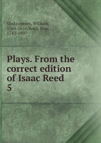 Plays. From the correct edition of Isaac Reed. 6: unknown author ...