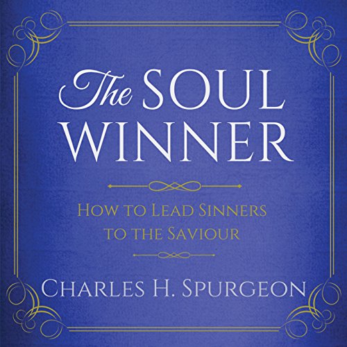 Amazon.com: The Soul Winner: How to Lead Sinners to the Saviour ...