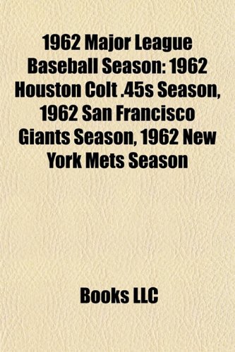 1962 Major League Baseball Season: 1962 Houston Colt .45s Season, 1962 ...
