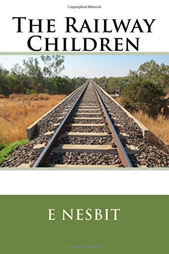 The Railway Children: E Nesbit: 9781986521444: Amazon.com: Books