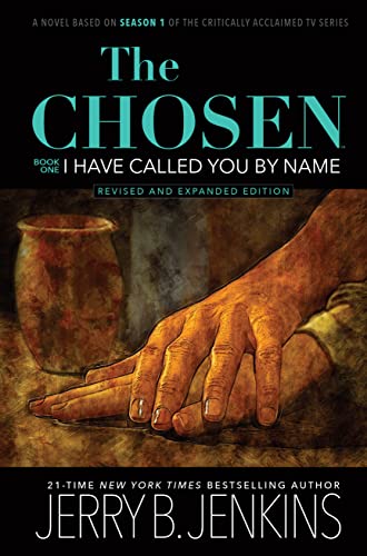 The Chosen: I Have Called You By Name (Revised & Expanded): a novel ...