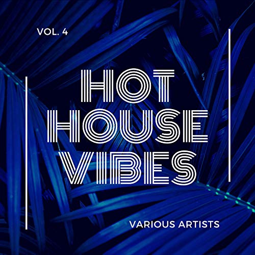 Play Hot House Vibes, Vol. 4 by VARIOUS ARTISTS on Amazon Music